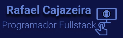 Rafael Cajazeira | Desenvolvedor Full Stack